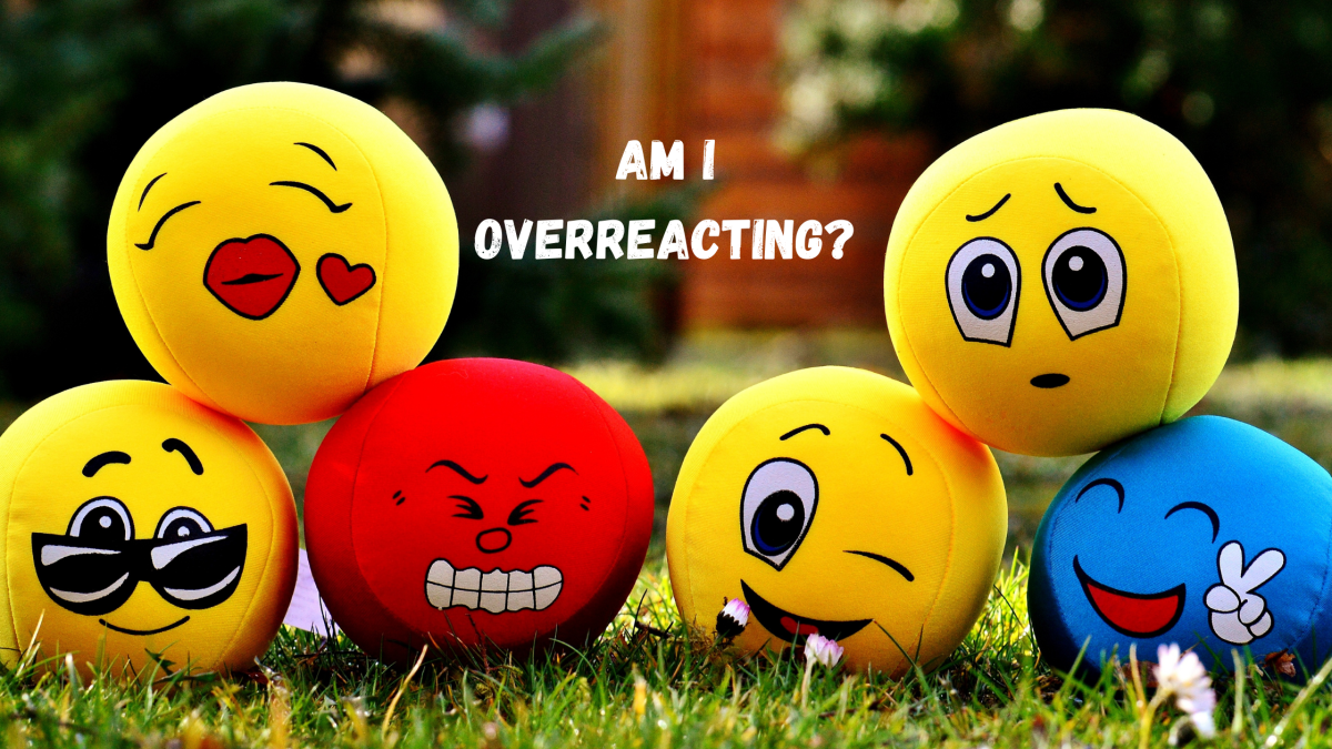 Am I Overreacting? (II) – beyond8to5